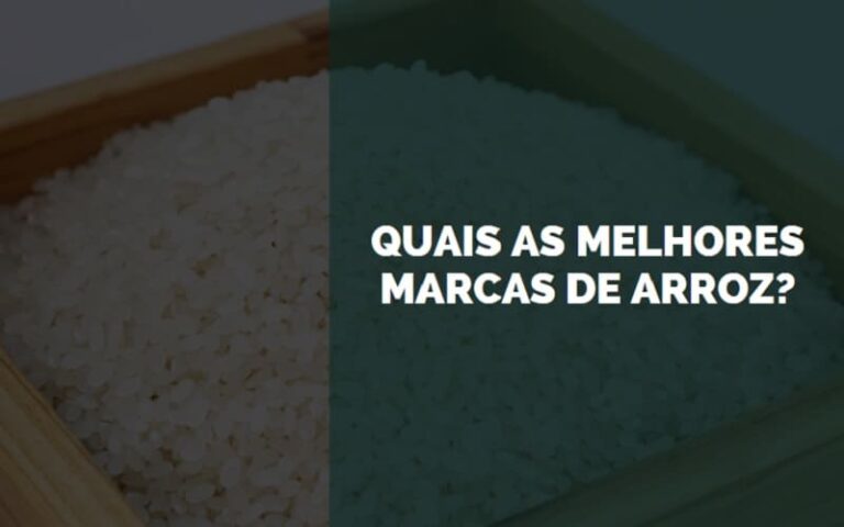 Quais as Melhores Marcas de Arroz?