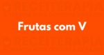 Fruta com O: Principais Frutas com a Letra O, Benefícios e Receitas