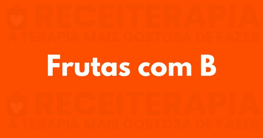 Fruta com B: Veja Opções de Frutas com a Letra B